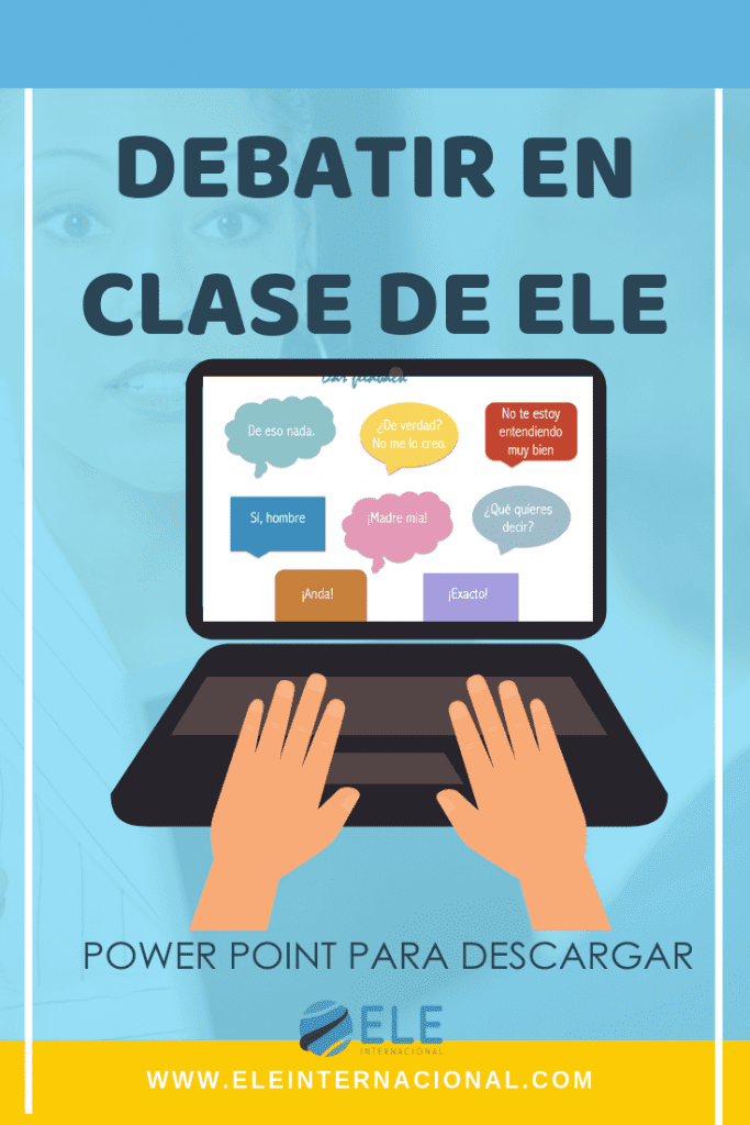 Debatir y discutir en clase de ELE - ELEInternacional