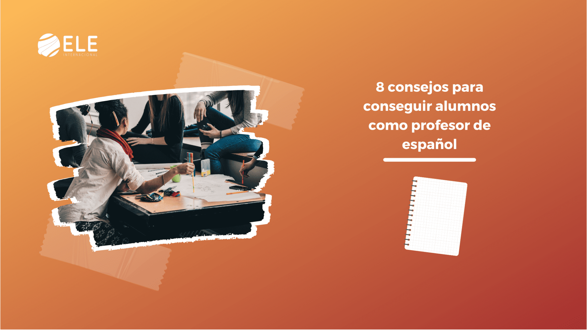 8 consejos para conseguir alumnos como profesor de español