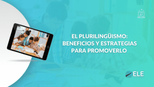 ¿Qué es el plurilingüismo y cómo promoverlo?